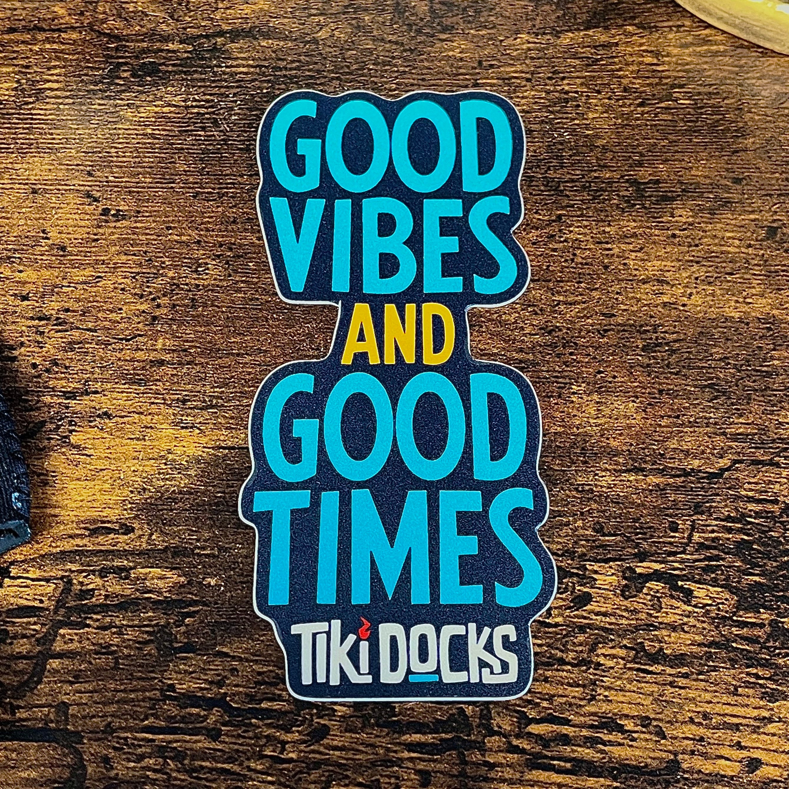 Good Vibes Good Times Sticker – Don the Beachcomber