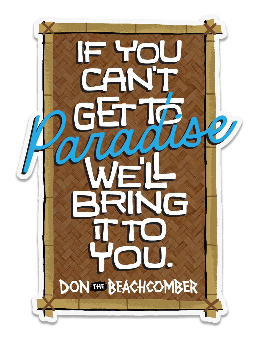 We'll Bring Paradise to you Vinyl Sticker - Don the Beachcomber